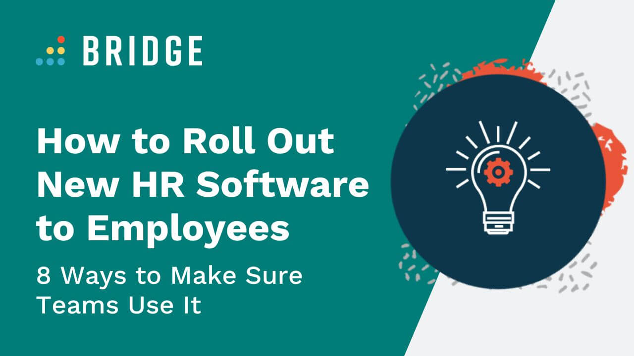 HR Software Rollout Tips to Drive Employee Adoption | Bridge