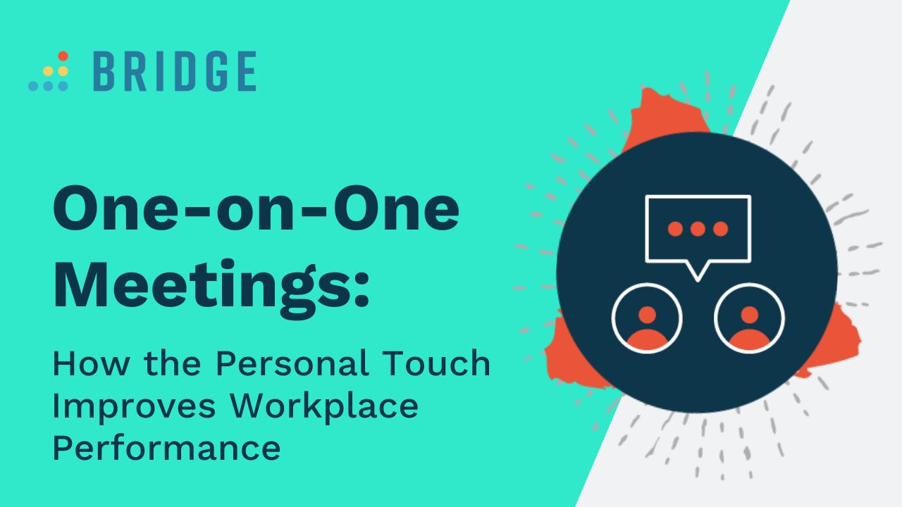 How One-on-One Meetings Improve Employee Performance | Bridge