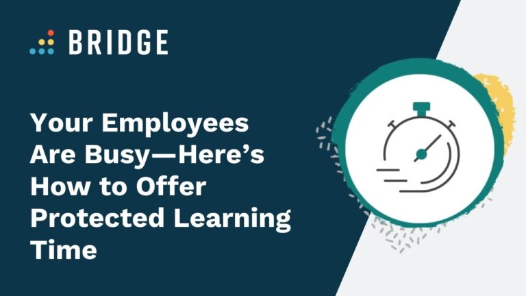 Your Employees Are Busy—Here’s How to Offer Protected Learning Time ...