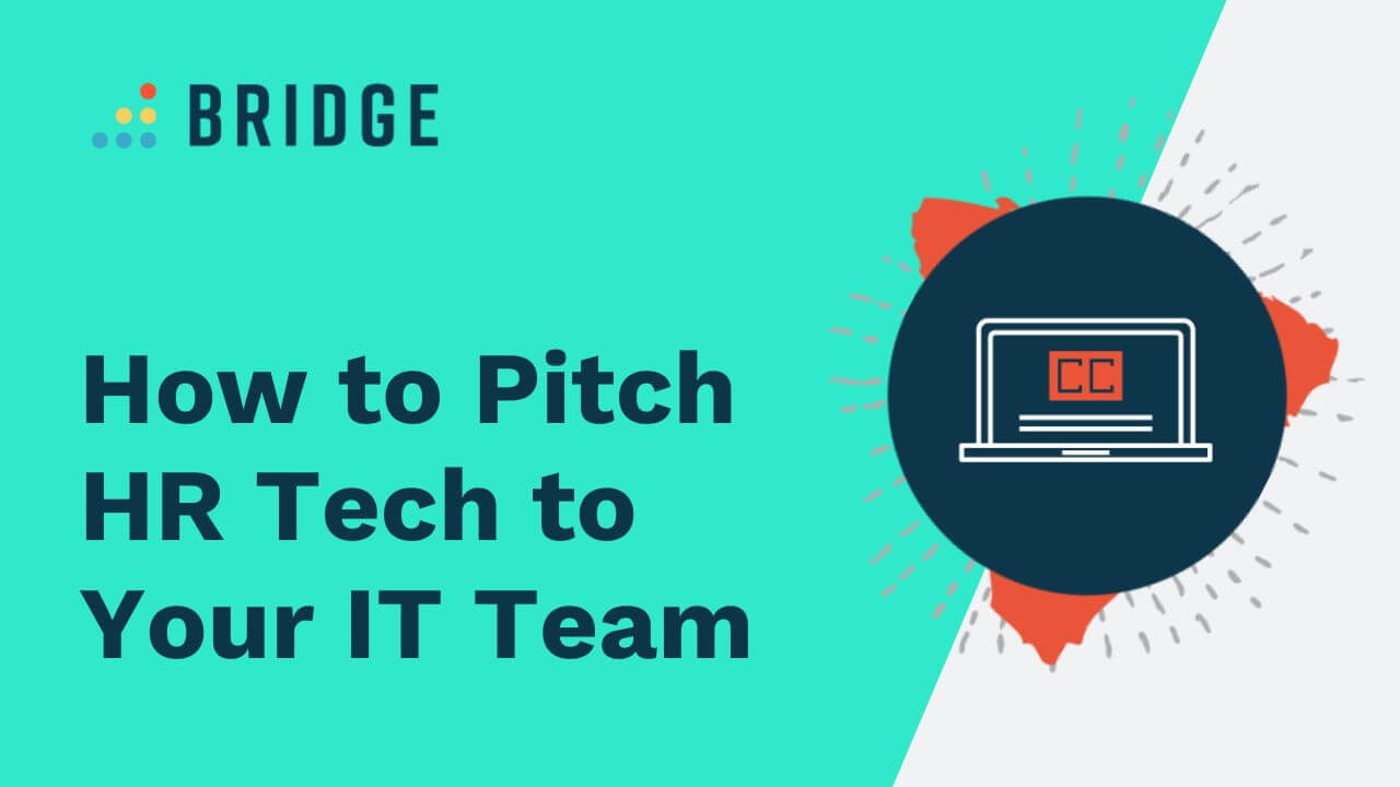 How to Pitch HR Tech to Your IT Team | Bridge