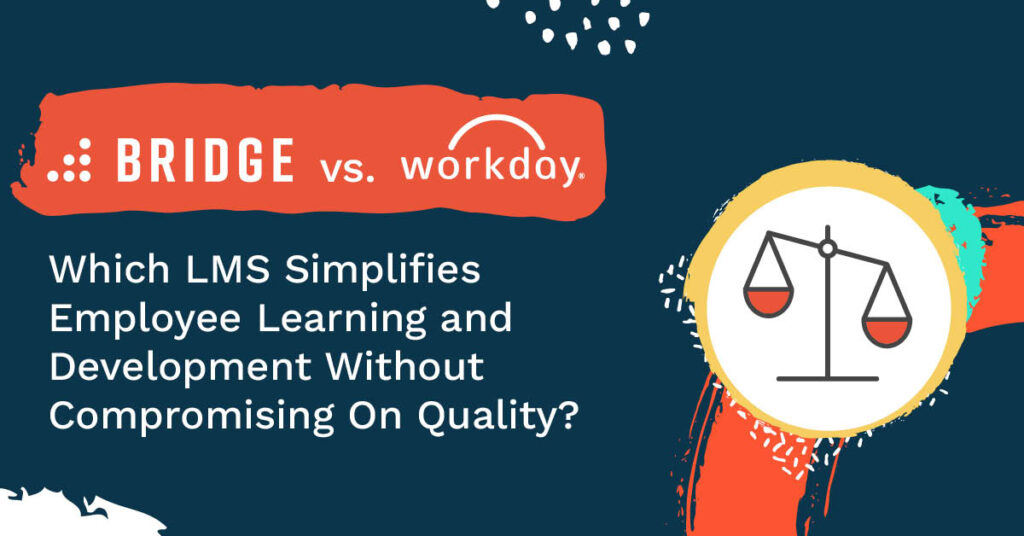 Bridge vs. Workday LMS Comparison | Bridge Learn