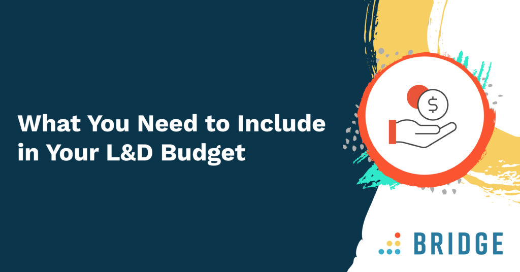 How to Build an L&D Budget | Bridge Corporate LMS