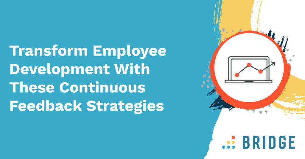 Continuous Feedback Strategies for Employee Development | Bridge LMS