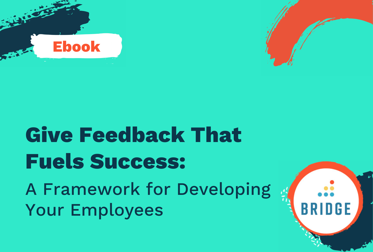 Feedback Framework for Developing Your Employees [Ebook] | Bridge LMS